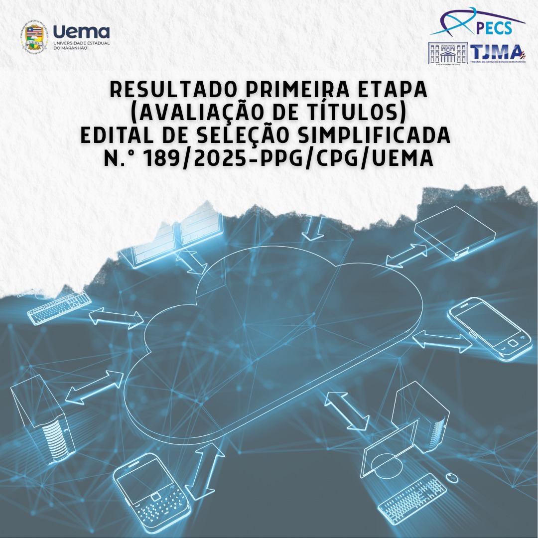 PECS | RESULTADO PRIMEIRA ETAPA, EDITAL N. 189/2025-PPG/CPG/UEMA.